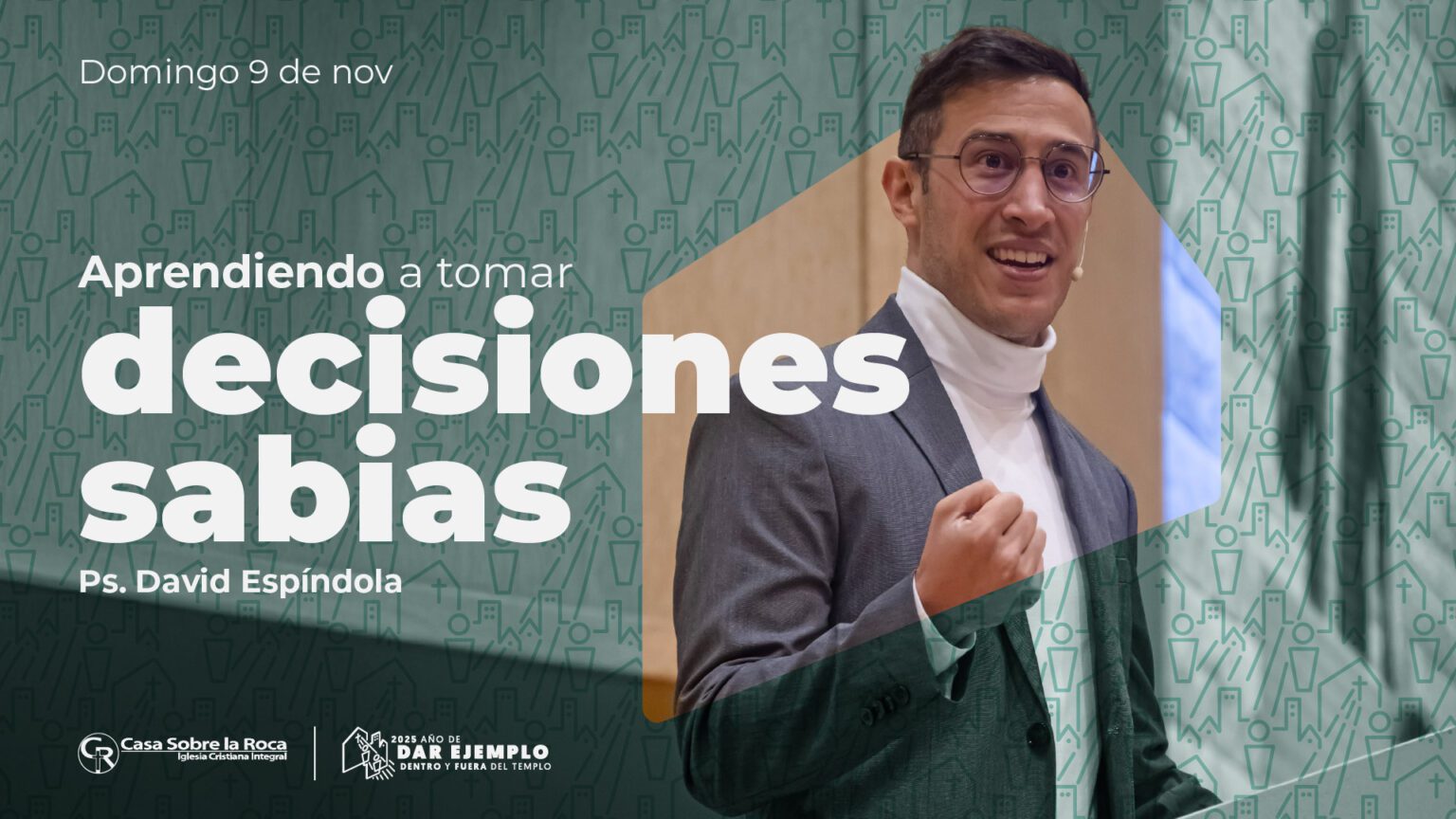 Aprendiendo a tomar decisiones sabias - Iglesia Casa Sobre la Roca